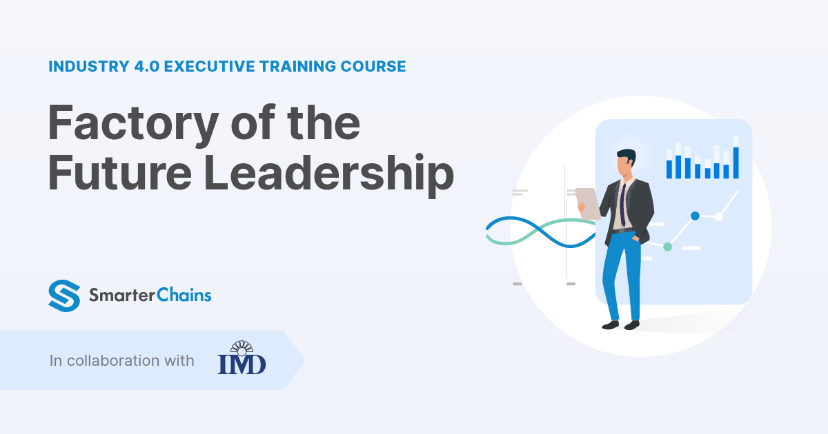 Factory of the Future Leadership Industry 4.0 Training | SmarterChains