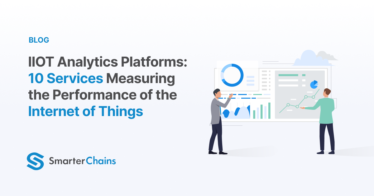 IIOT Analytics Platforms: 10 Services Measuring… | SmarterChains