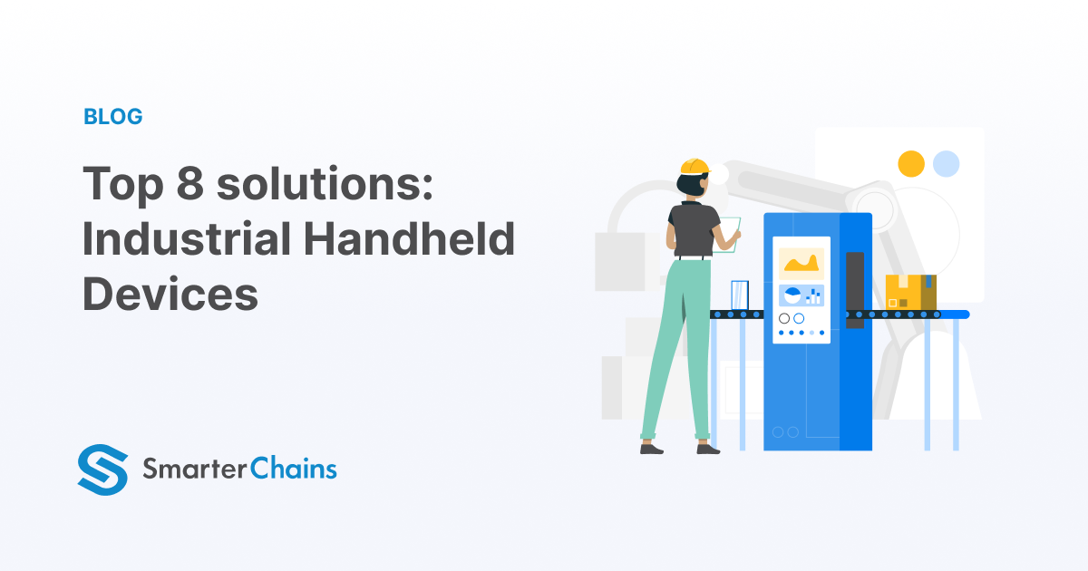 Industrial Handheld Devices: Top 8 Solutions | SmarterChains