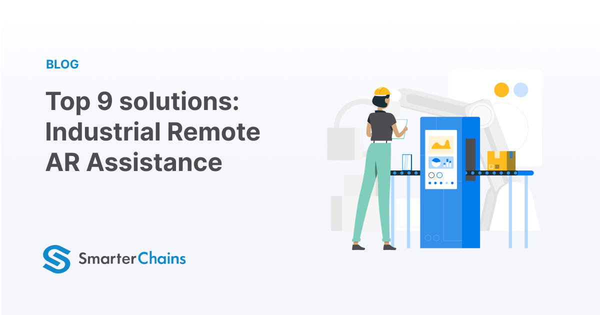 Industrial Remote AR Assistance: 9 top solutions | SmarterChains